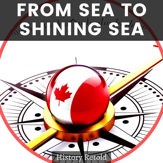 From Sea to Shining Sea, History Retold | 9798368984872 | Boeken | bol.com