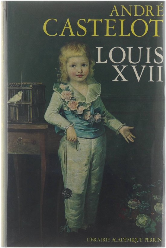 Louis XVII, Castelot André | 9782262000028 | Boeken | bol.com