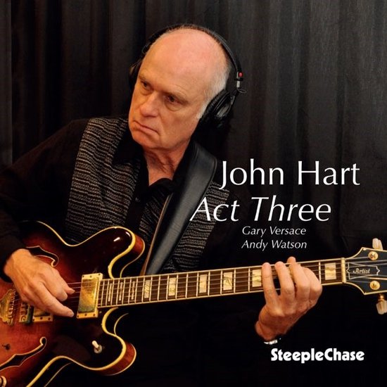 John Hart, Gary Versace, Andy Watson - Act Three (CD), John Hart, Gary ...