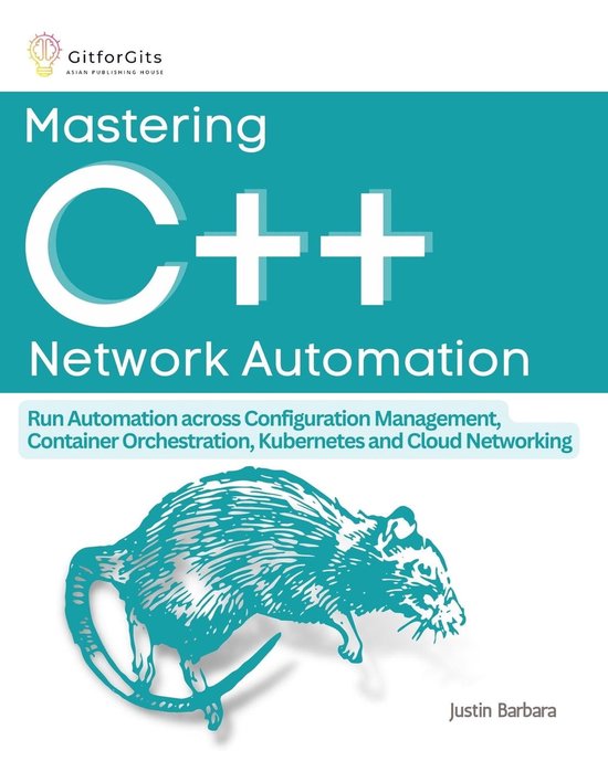 Mastering C++ Network Automation (ebook), Justin Barbara ...