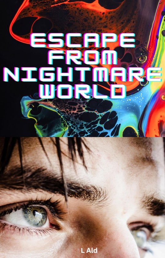 Escape From Nightmare World (ebook), L Ald | 9798215876749 | Boeken | bol.com