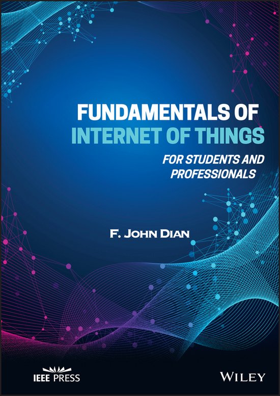 Fundamentals of Internet of Things | 9781119847298 | F. John Dian ...