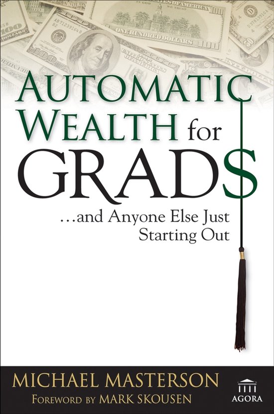 Automatic Wealth for Grads... and Anyone Else Just Starting Out ...
