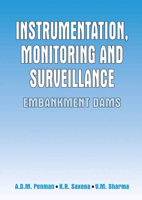 Instrumentation Monitoring And Surveillance Embankment Dams 9789054102991 A D M
