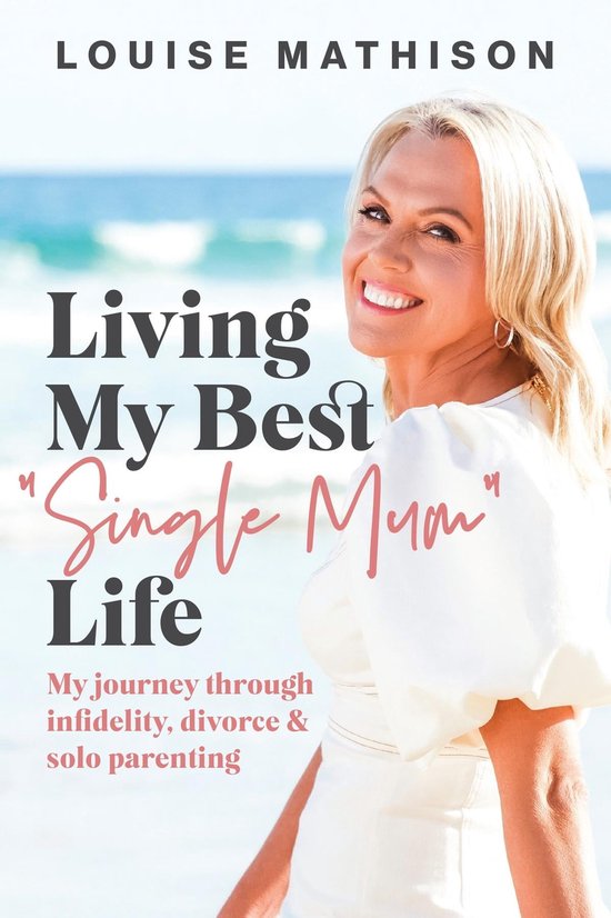 Living My Best "Single Mum" Life (ebook), Louise Mathison | 9780645483710 | Boeken | bol