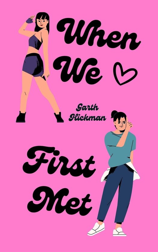 When We First Met (ebook), Garth Hickman | 9798223503248 | Boeken | bol.com