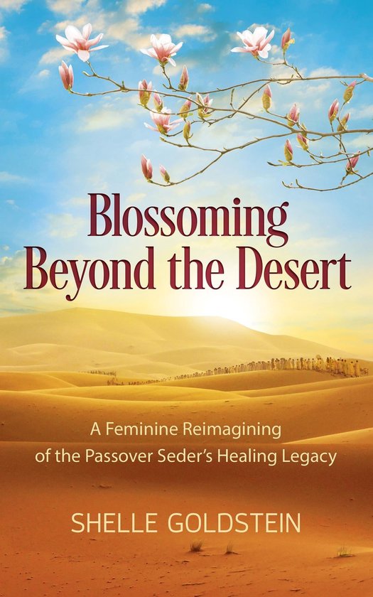 Blossoming Beyond the Desert (ebook), Shelle Goldstein | 9798987370315 | Boeken | bol.com