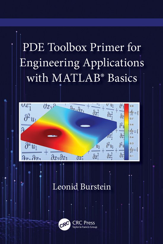 PDE Toolbox Primer for Engineering Applications with MATLAB® Basics ...