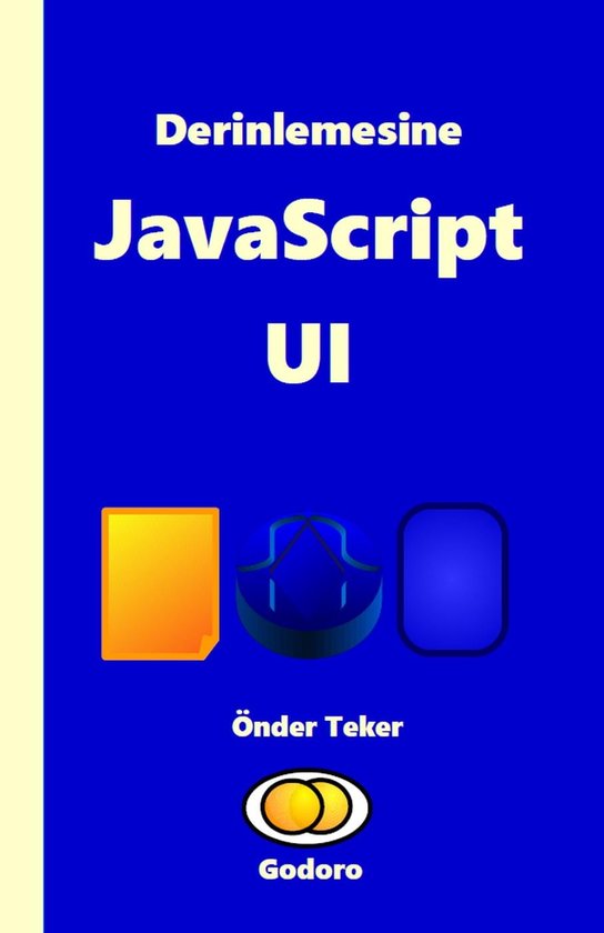 Derinlemesine JavaScript UI (ebook), Onder Teker | 9786057172525 | Boeken | bol.com