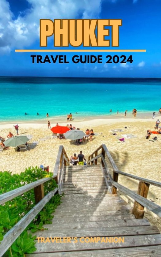 Phuket Travel Guide 2024 (ebook), Traveler's Companion | 1230007255816 | Boeken | bol