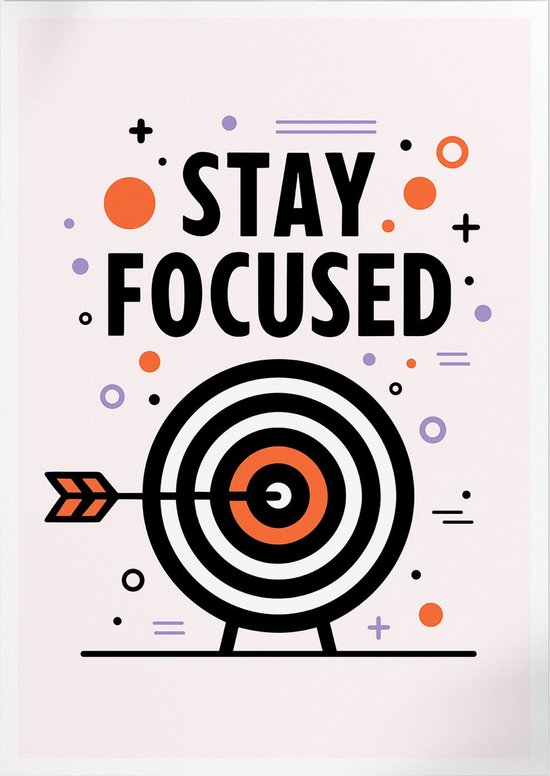 Stay Focused (Motivatie & Inspiratie) | Poster | A3: 30 x 40 cm | bol