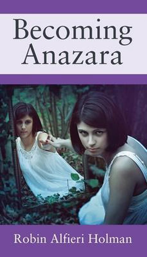 Becoming Anazara, Robin Alfieri Holman | 9781977226761 | Boeken | bol