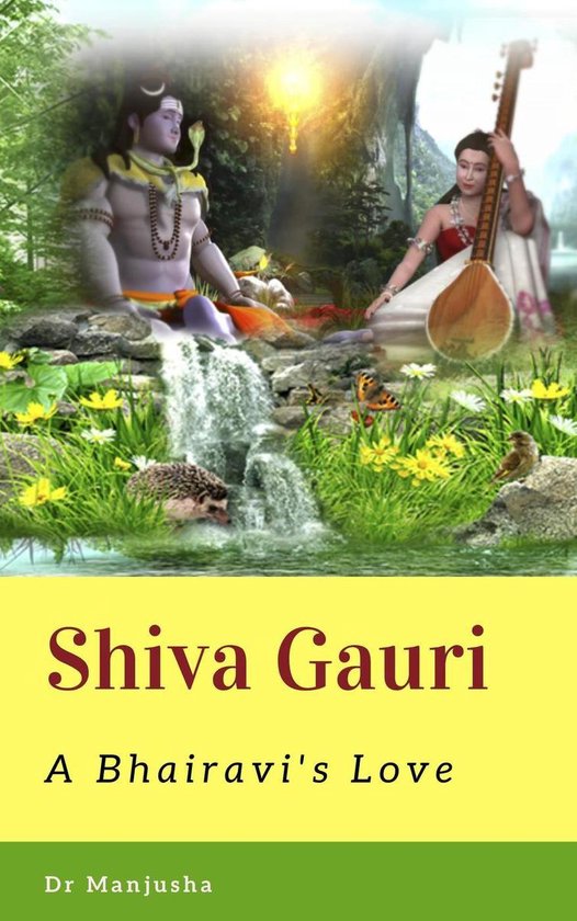 Shiva Gauri 3 - Shiva Gauri: A Bhairavi's Love (ebook), Dr Manjusha ...