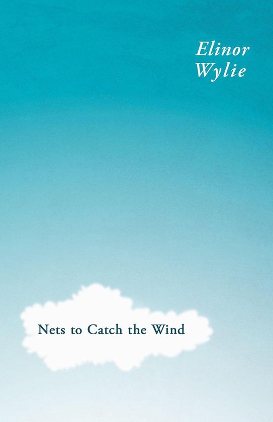 Nets to Catch the Wind (ebook), Elinor Wylie | 9781528789806 | Boeken ...