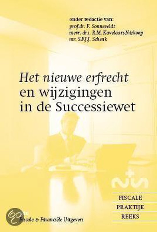 Het Nieuwe Erfrecht En Wijzigingen In De Successiewet, F. Sonneveldt ...