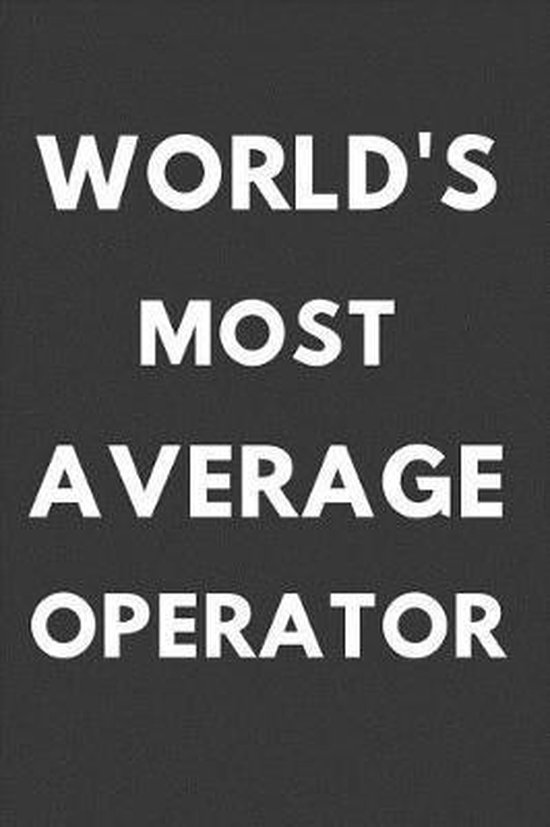 World's Most Average Operator, Career Creations | 9781073857913 ...