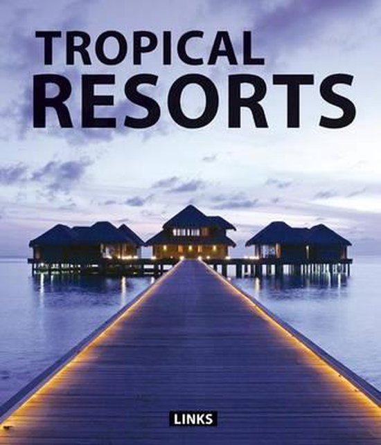 Tropical Resorts, Eduard Broto | 9788415492788 | Boeken | bol