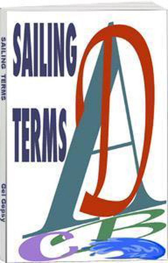 Sailing Terms A to Z (ebook), Gel Gepsy | 1230000465717 | Boeken | bol