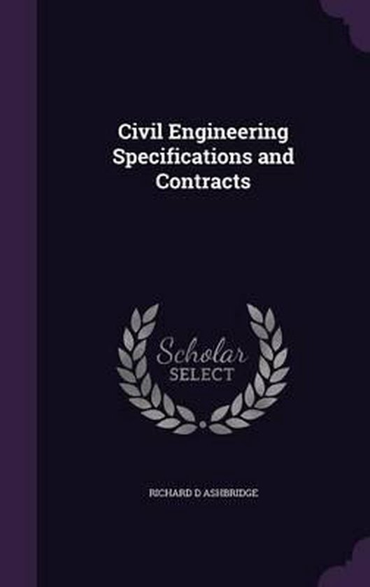 Civil Engineering Specifications and Contracts, Richard D Ashbridge ...