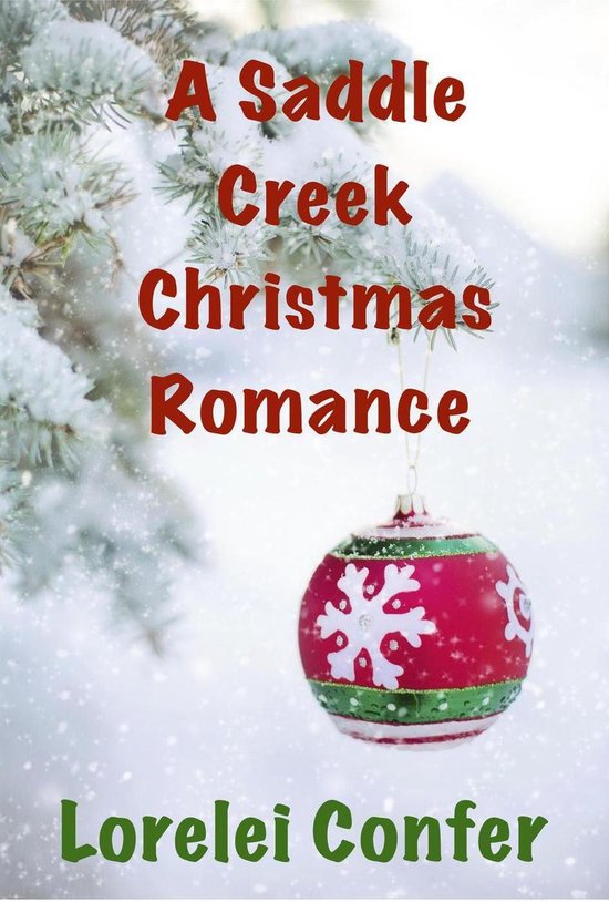 Saddle Creek - A Saddle Creek Christmas Romance (ebook), Lorelei Confer |... | bol.com
