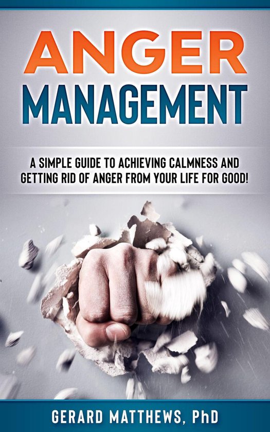 Anger Management: A Simple Guide To Achieving Calmness And Getting Rid ...