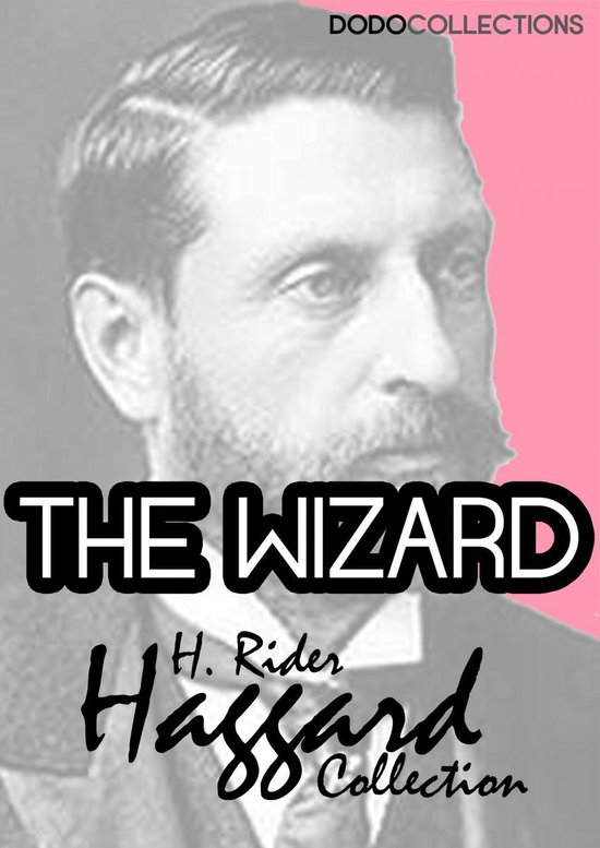 H. Rider Haggard Collection - The Wizard (ebook), H Rider Haggard ...