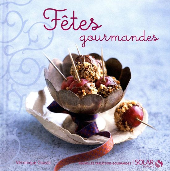Variations gourmandes - Fêtes gourmandes (ebook), Veronique Cauvin ...