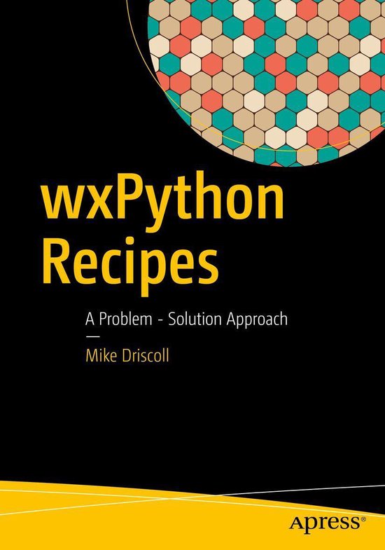 wxPython Recipes (ebook), Mike Driscoll | 9781484232378 | Boeken | bol.com