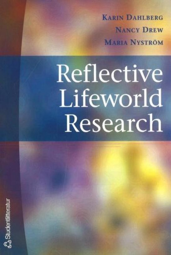 Reflective Lifeworld Research | 9789144016955 | Karin Dahlberg | Boeken ...