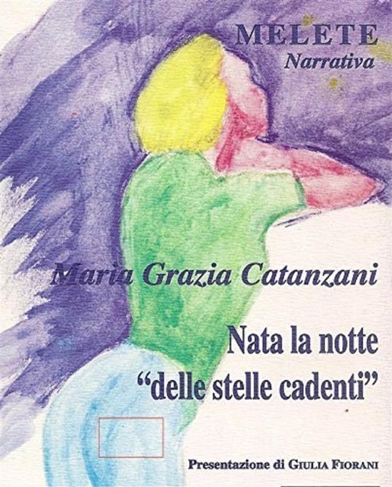 Nata la notte delle stelle cadenti (ebook), Maria Grazia Catanzani ...