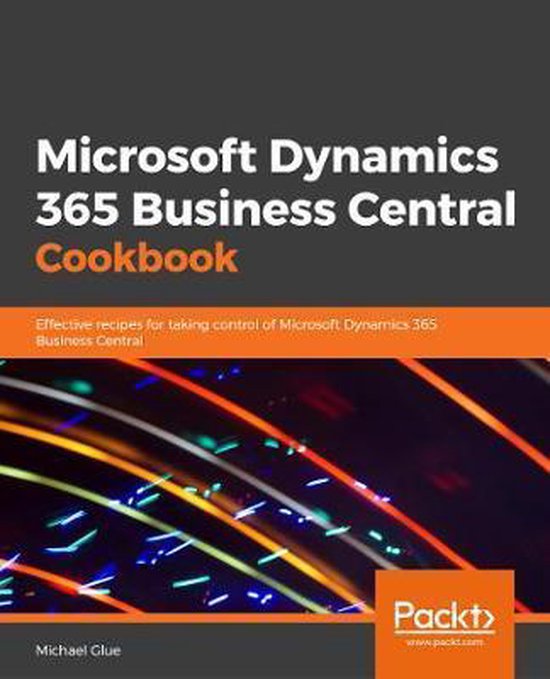 Microsoft Dynamics 365 Business Central Cookbook | 9781789958546 | Michael Glue | Boeken | bol