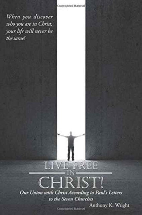 Live Free in Christ!, Anthony K Wright | 9781512754834 | Boeken | bol