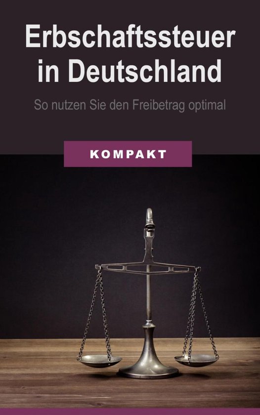 Erbschaftssteuer in Deutschland - So nutzen Sie den Freibetrag optimal ...
