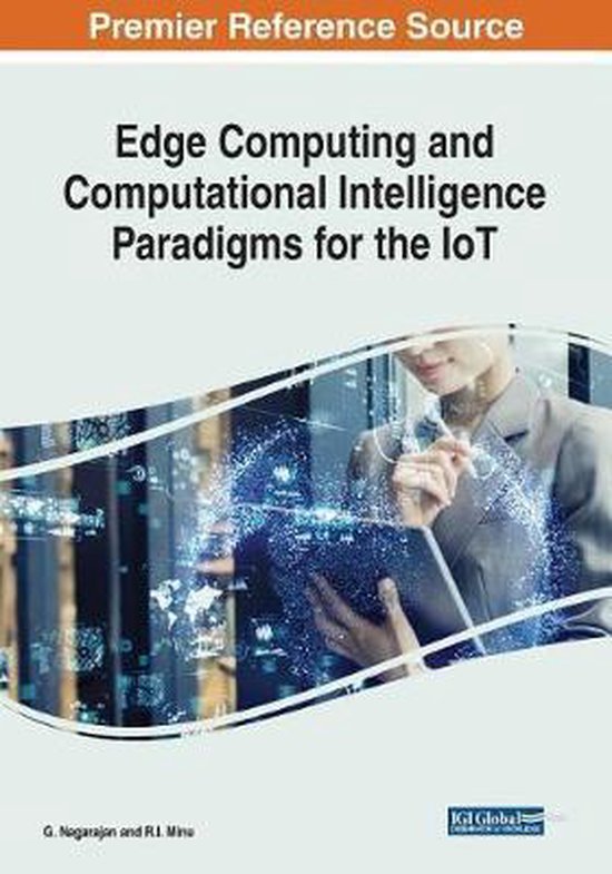 Edge Computing and Computational Intelligence Paradigms for the IoT | 9781522585565 |... | bol.com