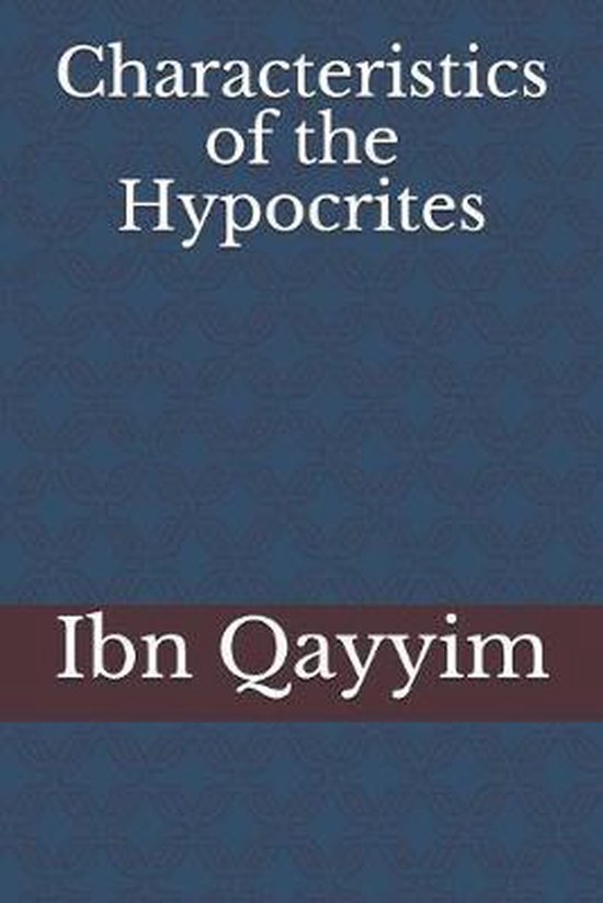 Characteristics of the Hypocrites | 9781643542713 | Ibn Qayyim | Boeken ...