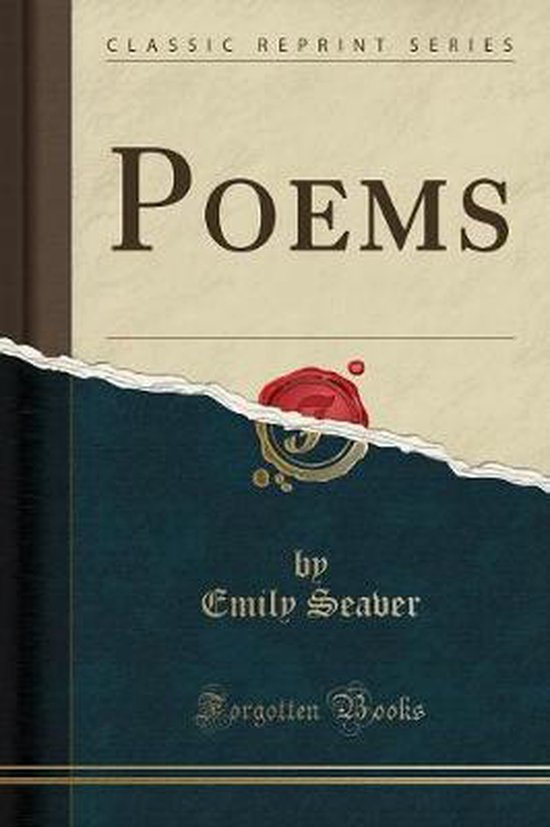 Poems (Classic Reprint), Emily Seaver | 9781330573624 | Boeken | bol.com