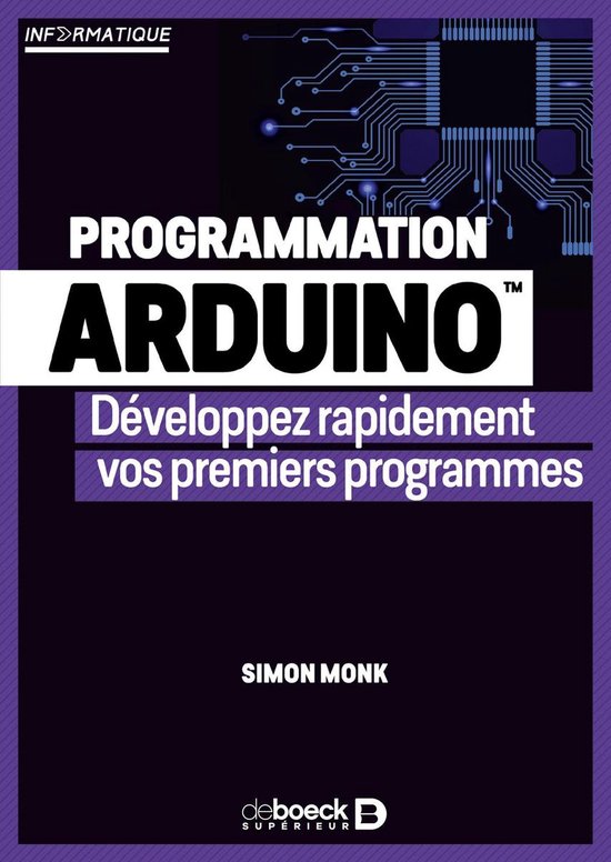 Programmation Arduino : Développez rapidement vos premiers programmes ...