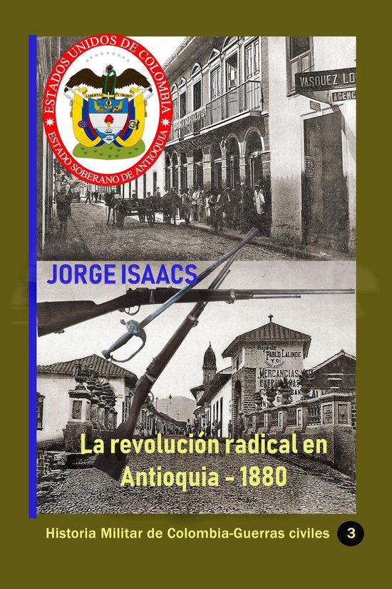 Historia de Colombia - La revolución radical en Antioquia: 1880 (ebook ...