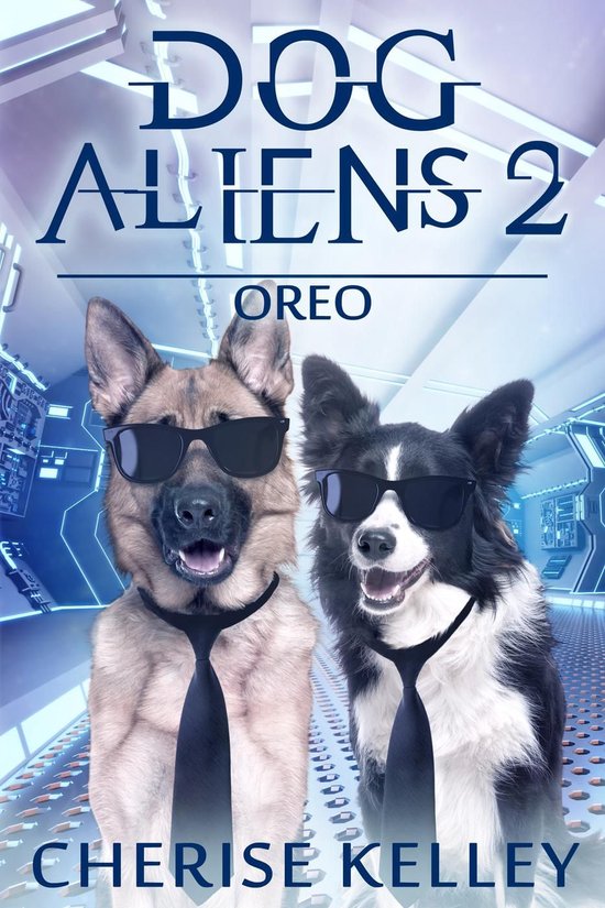 Dog Aliens 2 - Dog Aliens 2: Oreo (ebook), Cherise Kelley ...
