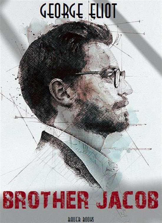 Brother Jacob (ebook), George Eliot | 9788835372790 | Boeken | bol.com