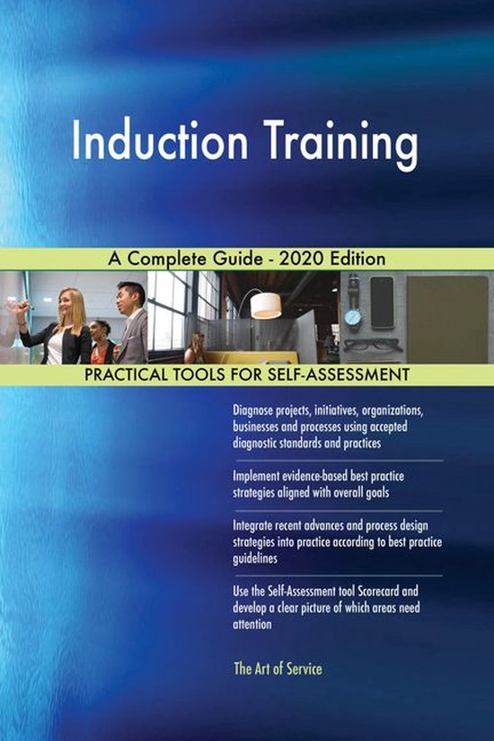 Induction Training A Complete Guide - 2020 Edition (ebook), Gerardus ...