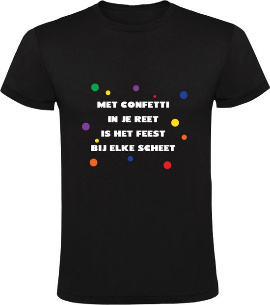 Met confetti in je reet is het feest bij elke scheet Heren T-shirt ...