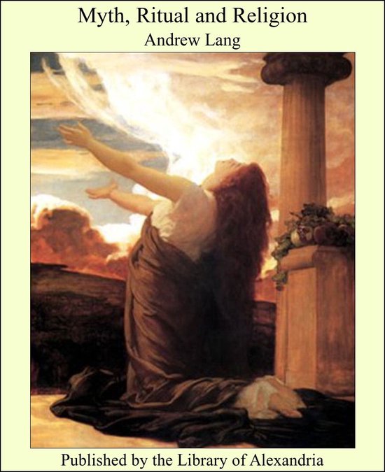 Myth, Ritual and Religion (ebook), Andrew Lang | 9781613102046 | Boeken ...