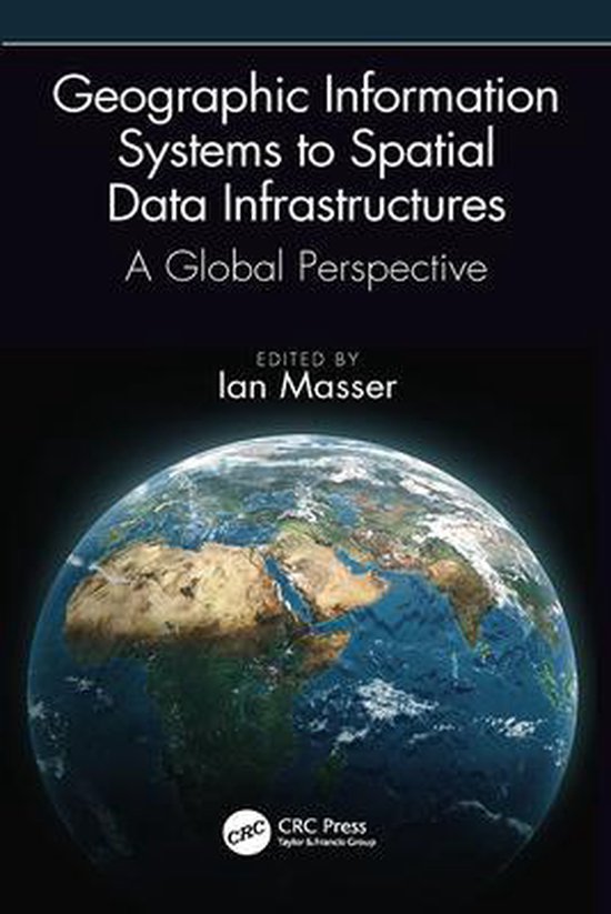 Geographic Information Systems to Spatial Data Infrastructures | 9781138584624 | Ian... | bol.com
