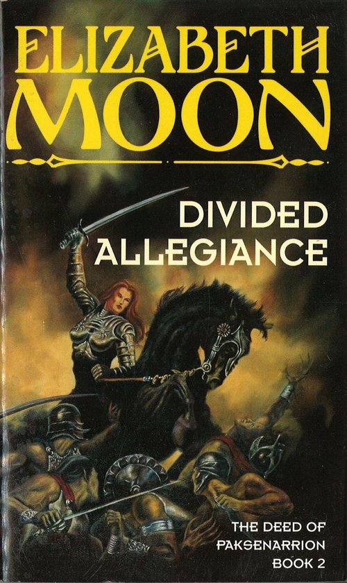 Deed of Paksenarrion 2 - Divided Allegiance (ebook), Elizabeth Moon ...