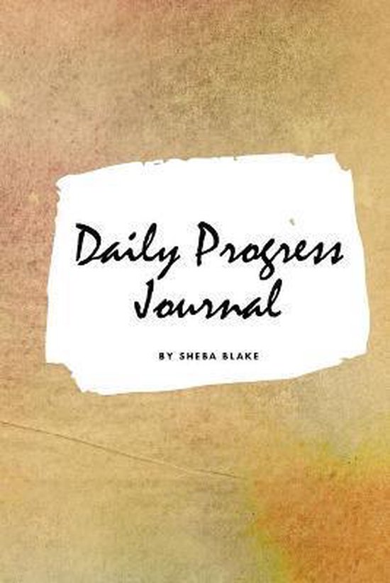 Daily Progress Journal (Small Softcover Planner / Journal), Sheba Blake ...