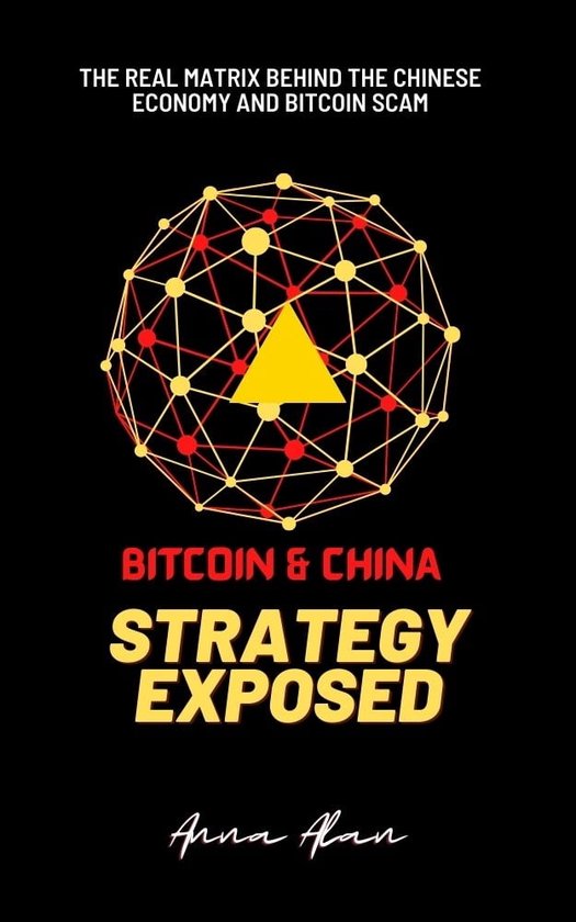 BITCOIN & CHINA – STRATEGY EXPOSED (ebook), Anna Alan | 1230006208059 ...