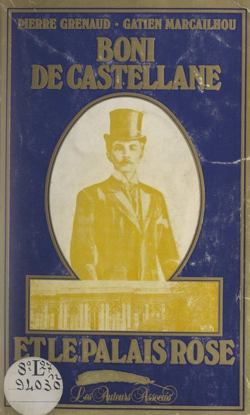 Boni de Castellane et le palais rose (ebook), Pierre Grenaud ...