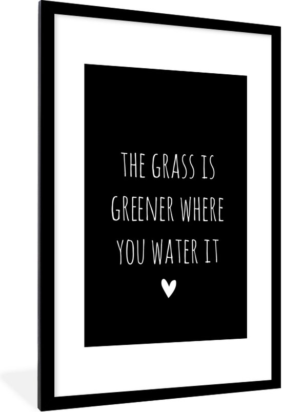 Fotolijst incl. Poster - Engelse quote The grass is greener where you ...