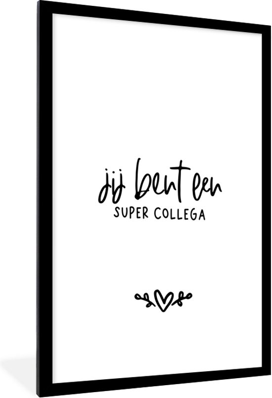 Fotolijst incl. Poster - Collega - Spreuken - Jij bent een super ...